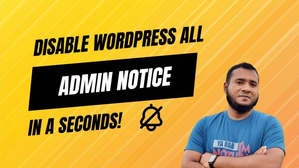 How to Completely Disable WordPress Admin Notices - Faisal Ahammad